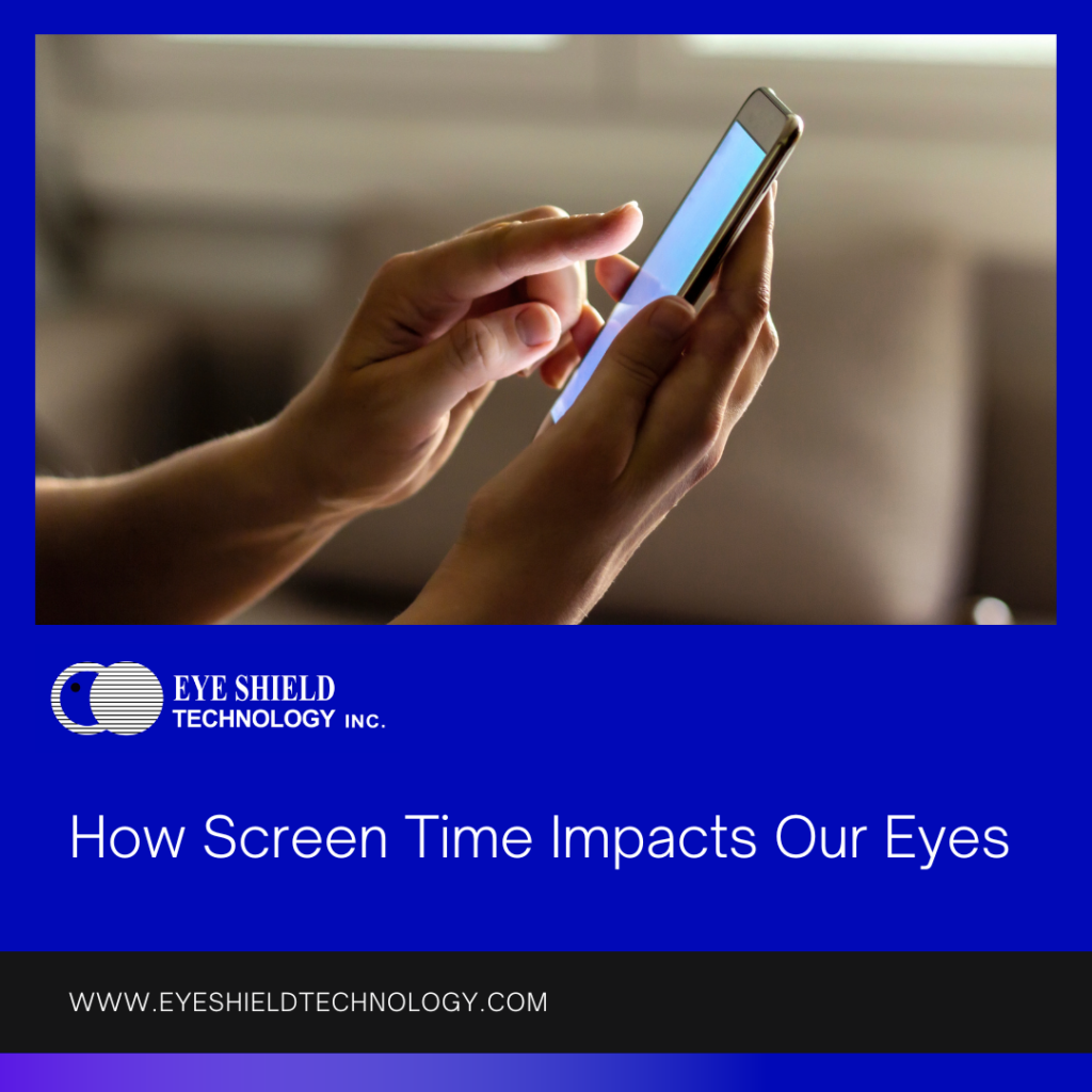How Screen Time Impacts Our Eyes - Eye Shield Technology